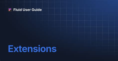 Extensions Fluid User Guide