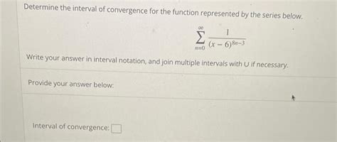 Solved Determine The Interval Of Convergence For The
