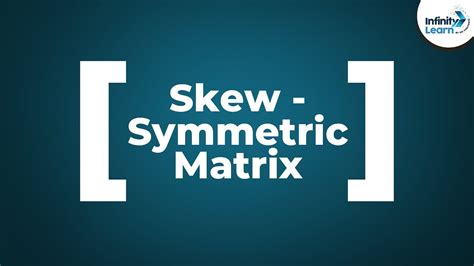 Skew Symmetric Matrix Dont Memorise Youtube