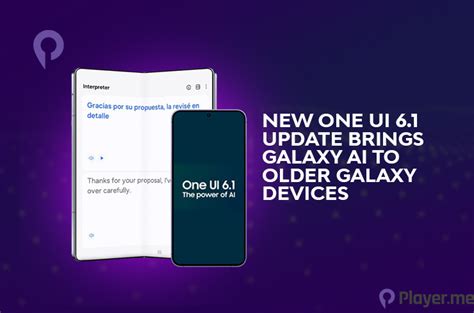 New One Ui 6 1 Update Brings Galaxy Ai To Older Galaxy Devices Player Me