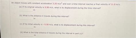 Solved An Object Moves With Constant Acceleration 3 25 M S2 Chegg Com