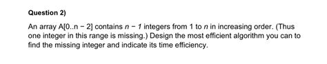 solved question 2 an array a[0 n 2] ﻿contains n 1 ﻿integers
