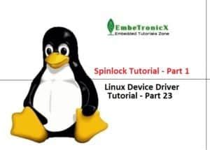 Spinlock in Linux Kernel 1 - Device Driver Part 23 ⋆ EmbeTronicX