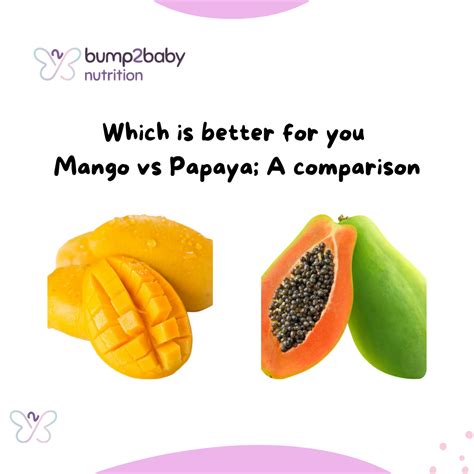 Which Is Better For You Mango Vs Papaya A Comparison