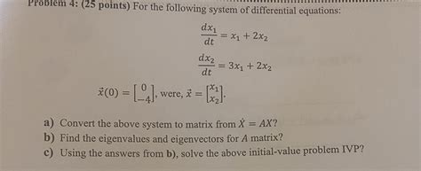 Solved Problem 4 25 Points For The Following System Of