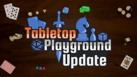 July Tabletop Playground Development Update Roundup News Moddb