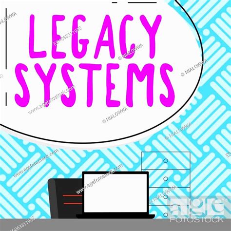 Hand Writing Sign Legacy Systems Word Written On Old Method Technology Computer System Or