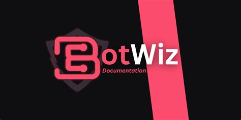 Welcome To Botwiz Botwiz Documentation