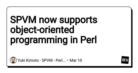 Spvm Now Supports Object Oriented Programming In Perl Rdevto