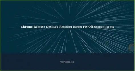 Preventing Easily Fixable Off Screen Items When Connecting Via Chrome