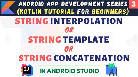 Kotlin String Concatenation Kotlin String Interpolation Kotlin String Template Hindi