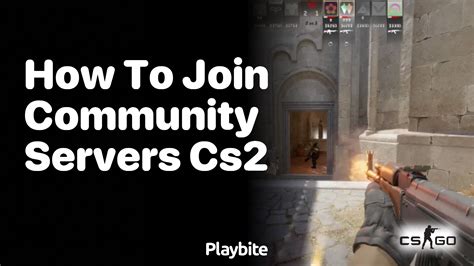 How To Join Community Servers In Cs2 Playbite