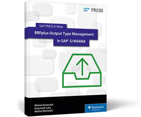 Brfplus Output Type Management In Sap S4hana How To Guide By Sap Press