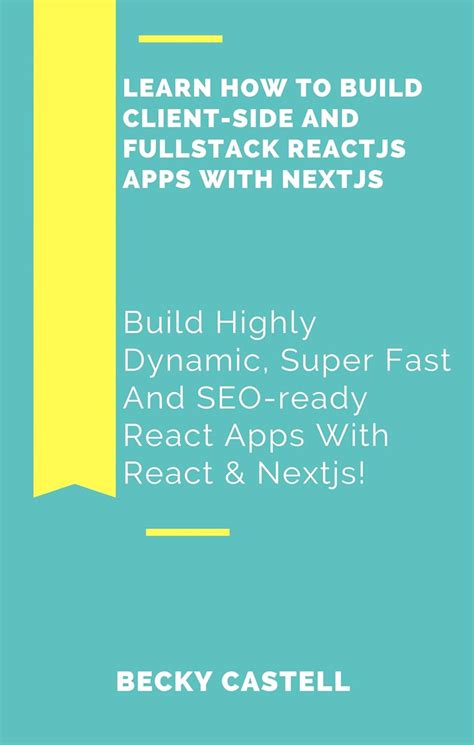 learn how to build client side and fullstack reactjs apps with nextjs