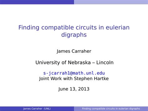 Ppt Finding Compatible Circuits In Eulerian Digraphs James Carraher