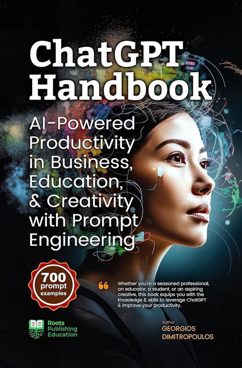 ChatGPT Handbook: AI-Powered Productivity in Business, Education, & Creativity with Prompt ...