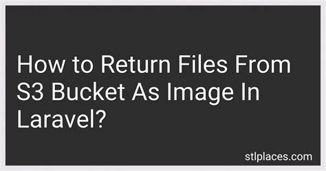 how to return files from s3 bucket as image in laravel in 2025