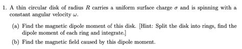Solved A Thin Circular Disk Of Radius R Carries A Uniform Chegg