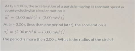 solved at t1 1 00s ﻿the acceleration of a particle moving