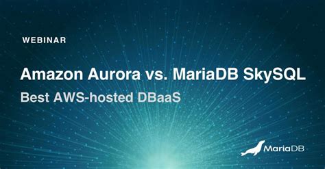 Mariadb On Linkedin Amazon Aurora Vs Mariadb Skysql Best Aws Hosted Dbaas