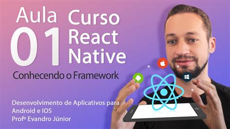 aula 01 curso react native conhecendo o framework youtube
