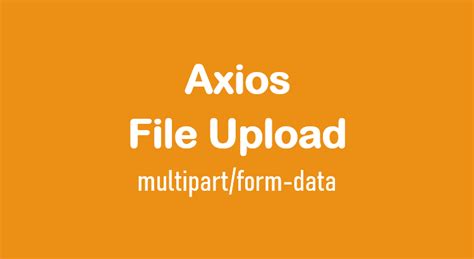 Axios File Upload Example BezKoder