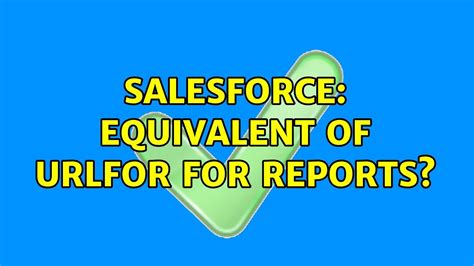 Salesforce Equivalent Of Urlfor For Reports 2 Solutions Youtube