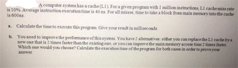 Solved A Computer System Has A Cache L For A Given Chegg