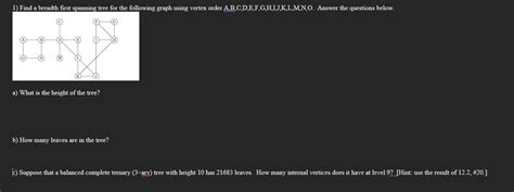 Solved 1 Find A Breadth First Spanning Tree For The