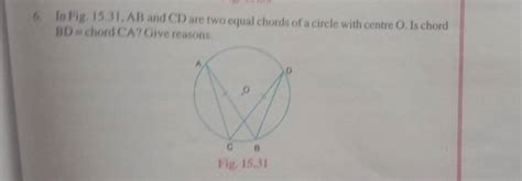 6 In Fig I5 31 Ab And Cd Are Two Equal Chords Of A Circle With Centre