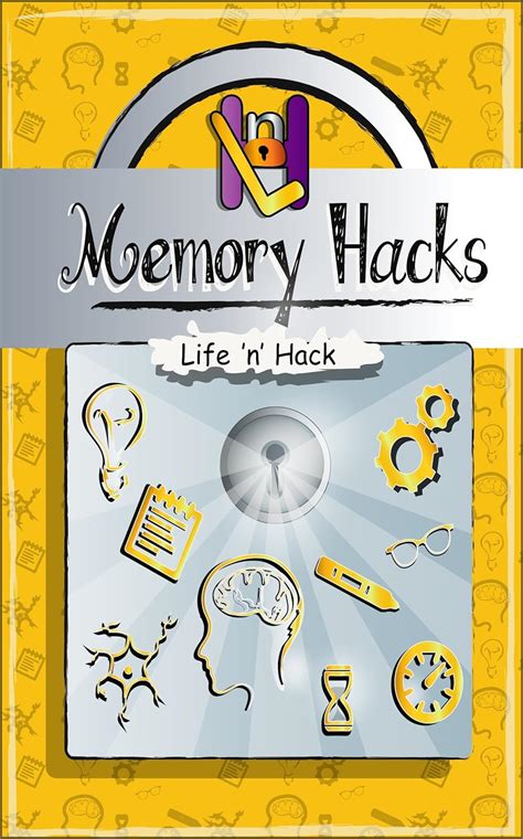 Memory Hacks 15 Simple Practical Hacks To Improve Memory Life N Hack Kindle Edition By