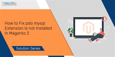 How To Fix Pdo Mysql Extension Is Not Installed In Magento 2 Milople