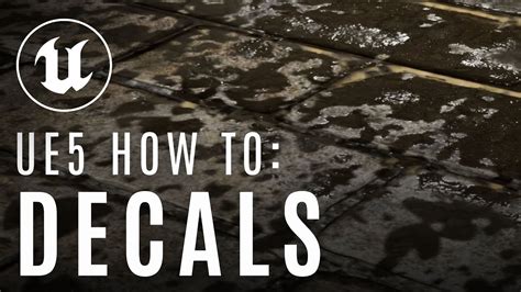 UE5 Beginner Tutorial Use DECALS To Add DIRT And GRUNGE To Your Game YouTube