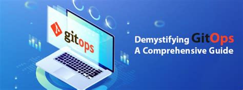 Demystifying Gitops A Comprehensive Guide