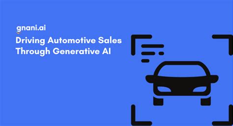 Driving Automotive Sales Through Generative AI Gnani Ai