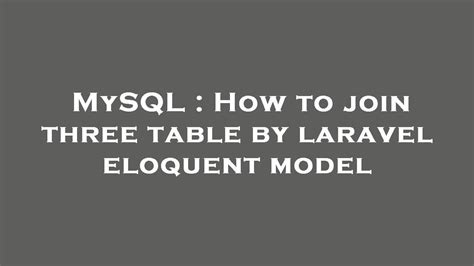 Mysql How To Join Three Table By Laravel Eloquent Model Youtube