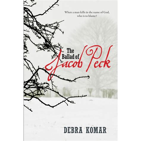 Ballad Of Jacob Peck By Debra Komar Ca Goose Lane Editions