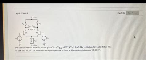 Solved Question 5 For The Differential Amplifer Above Given