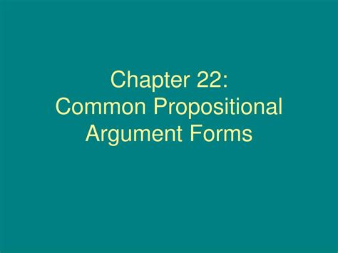 Ppt Chapter 22 Common Propositional Argument Forms Powerpoint