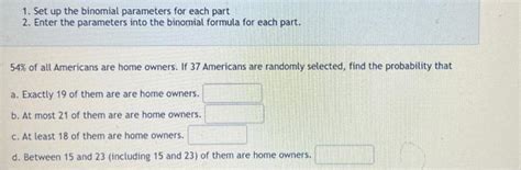Solved 1 Set Up The Binomial Parameters For Each Part 2