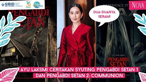 Ayu Laksmi Cerita di Balik Proses Syuting Film Pengabdi Setan 1 dan ...