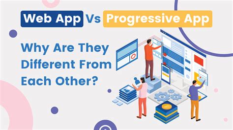 web app vs progressive web app why are they different from each other