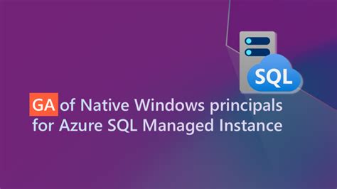 Native Windows Principals For Azure Sql Managed Instance Are Now