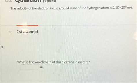 Solved The Velocity Of The Electron In The Ground State Of