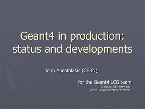 Ppt Geant4 In Production Status And Developments Powerpoint