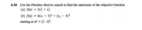 solved 6 18 use the fletcher reeves search to find the