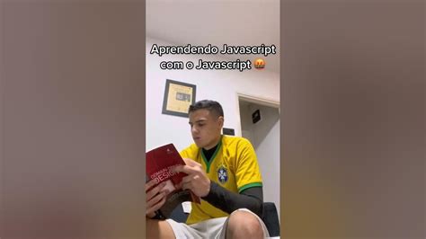 Aprendendo Javascript Com Javascript 🤣 Shorts Programador Desenvolvedor Youtube