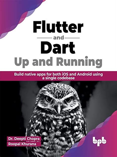 Flutter And Dart Up And Running Build Native Apps For Both Ios And