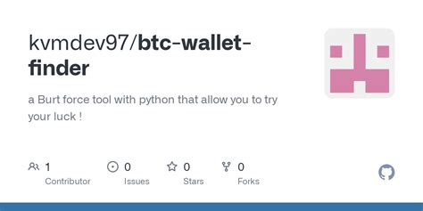 GitHub Kvmdev Btc Wallet Finder A Burt Force Tool With Python That Allow You To Try Your Luck