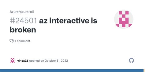 Az Interactive Is Broken · Issue 24501 · Azureazure Cli · Github